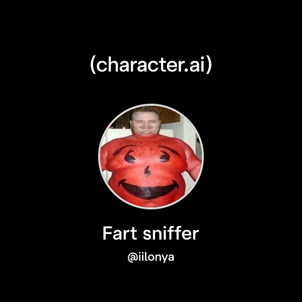 Chat with Fart sniffer | character.ai | AI Chat, Reimagined–Your Words ...