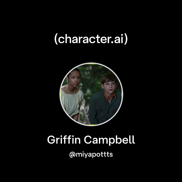Chat with Griffin Campbell | character.ai | Personalized AI for every moment of your day