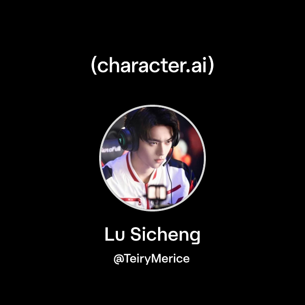 Chat with Lu Sicheng | character.ai | AI Chat, Reimagined–Your Words ...