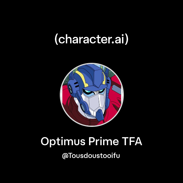 Chat with Optimus Prime TFA | character.ai | Personalized AI for every ...