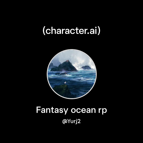 Chat with Fantasy ocean rp | character.ai | AI Chat, Reimagined–Your ...