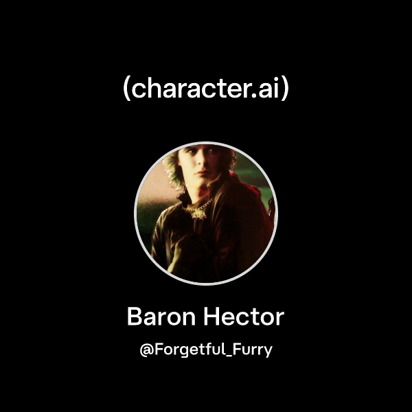 Chat with Baron Hector | character.ai | AI Chat, Reimagined–Your Words ...