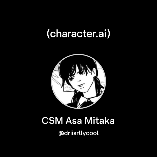 Chat with CSM Asa Mitaka | character.ai | AI Chat, Reimagined–Your ...