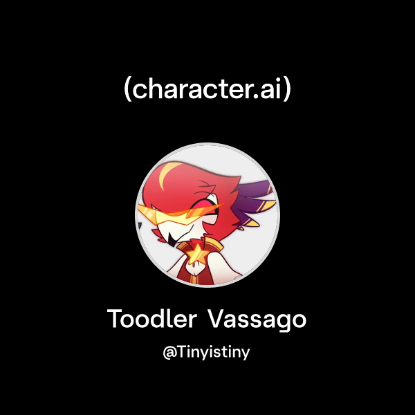 Chat with Toodler Vassago | character.ai | Personalized AI for every ...