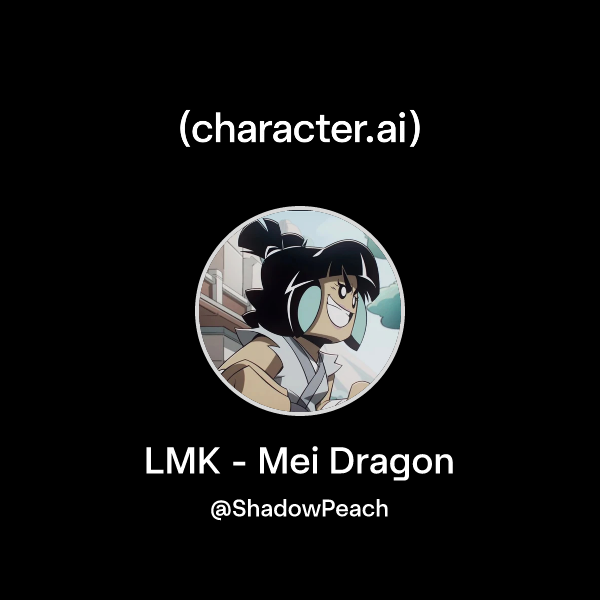 Chat with LMK - Mei Dragon | character.ai | AI Chat, Reimagined–Your ...