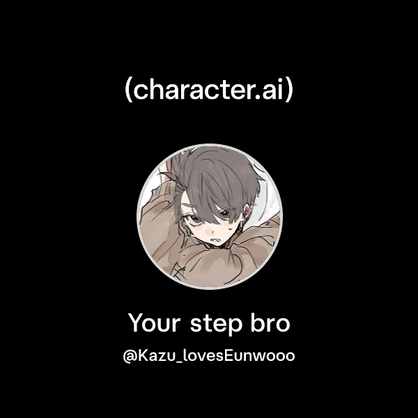 Chat with Your step bro | character.ai | AI Chat, Reimagined–Your Words. Your World.