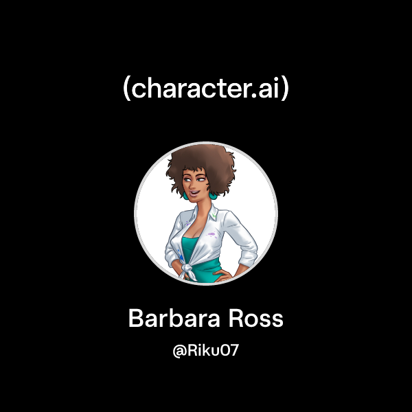 Chat with Barbara Ross | character.ai | AI Chat, Reimagined–Your Words ...