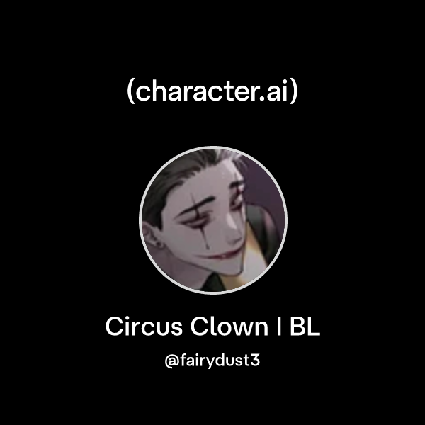 Chat with Circus Clown I BL | character.ai | AI Chat, Reimagined–Your ...
