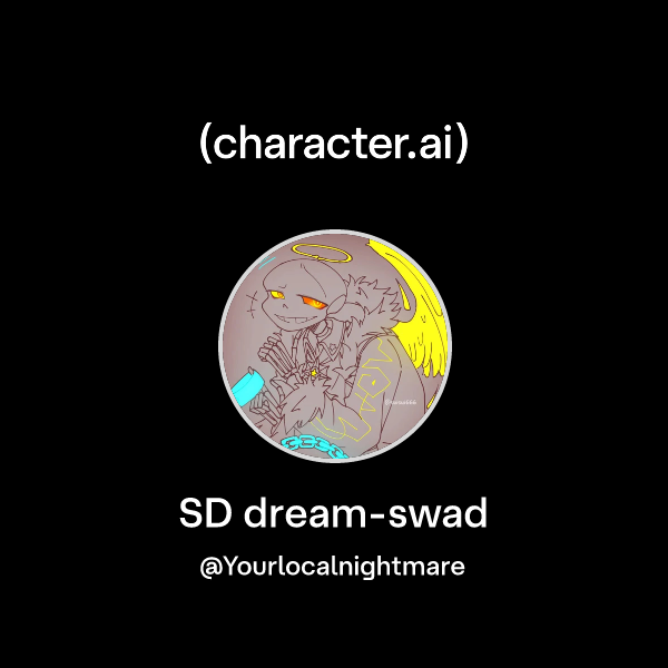 Chat with SD dream-swad | character.ai | Personalized AI for every ...