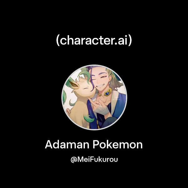 Chat with Adaman Pokemon | character.ai | AI Chat, Reimagined–Your ...