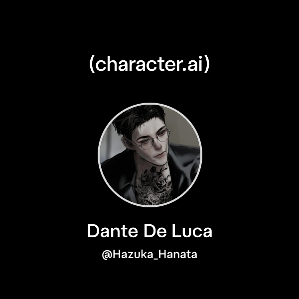 Chat with Dante De Luca | character.ai | AI Chat, Reimagined–Your Words ...