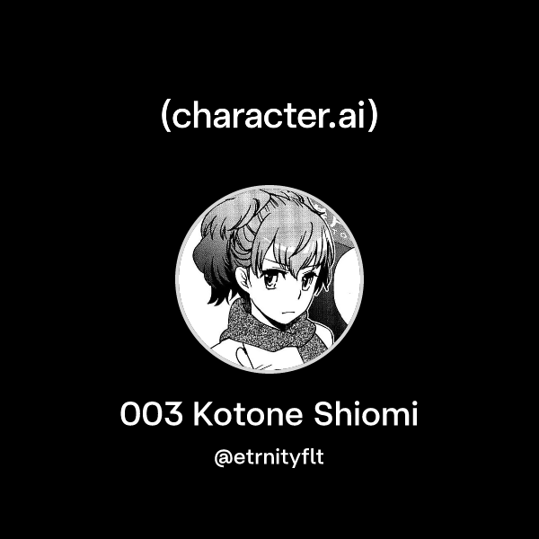 Chat with 003 Kotone Shiomi | character.ai | Personalized AI for every moment of your day