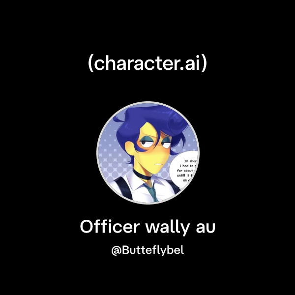 Chat with Officer wally au | character.ai | AI Chat, Reimagined–Your ...
