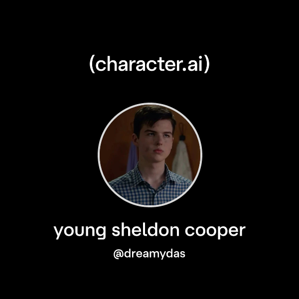 Chat with young sheldon cooper | character.ai | AI Chat, Reimagined ...