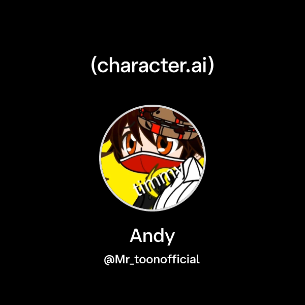 Chat with Andy | character.ai | AI Chat, Reimagined–Your Words. Your World.