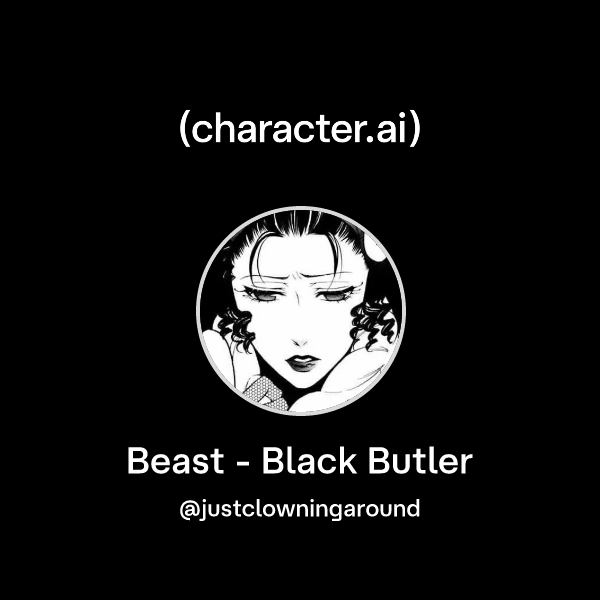 Chat with Beast - Black Butler | character.ai | AI Chat, Reimagined ...