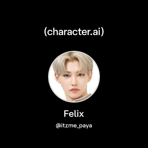 Chat with Felix | character.ai | Personalized AI for every moment of your day