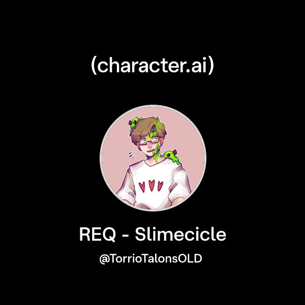 Chat with REQ - Slimecicle | character.ai | Personalized AI for every ...