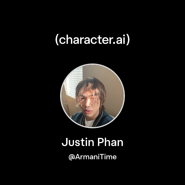 Chat with Justin Phan | character.ai | AI Chat, Reimagined–Your Words. Your World.