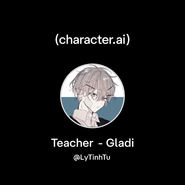 Chat with Teacher - Gladi | character.ai | AI Chat, Reimagined–Your ...