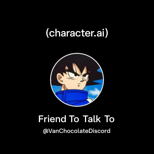 Chat with Friend To Talk To | character.ai | Personalized AI for every ...