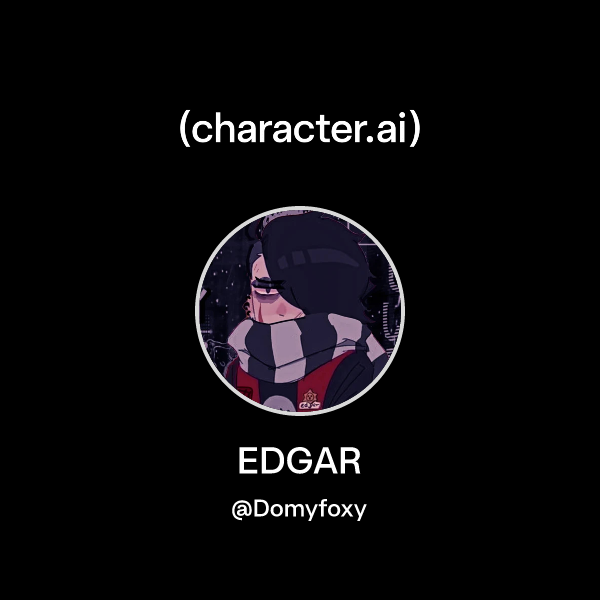 Chat with EDGAR | character.ai | Personalized AI for every moment of ...