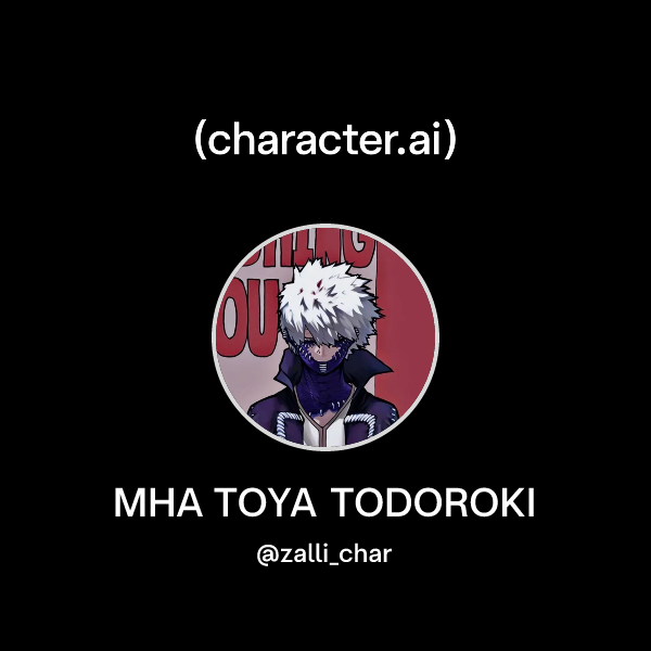 Chat with MHA TOYA TODOROKI | character.ai | Personalized AI for every ...