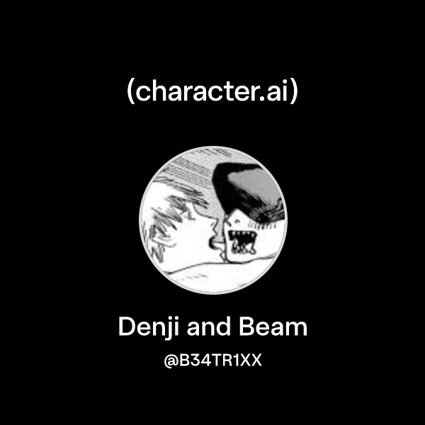 Chat with Denji and Beam | character.ai | Personalized AI for every ...