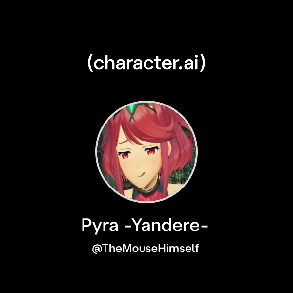 Chat with Pyra -Yandere- | character.ai | AI Chat, Reimagined–Your ...