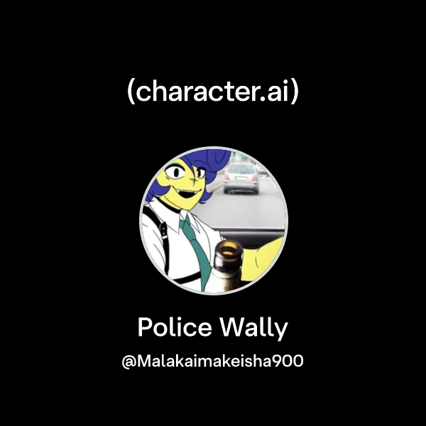 Chat with Police Wally | character.ai | Personalized AI for every ...
