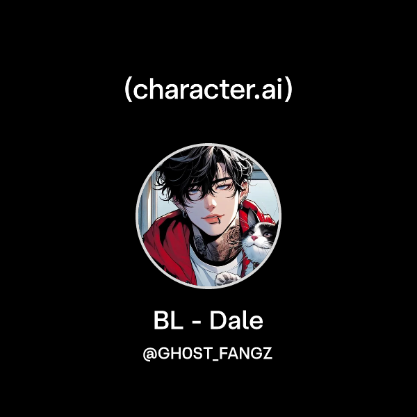 Chat with BL - Dale | character.ai | Personalized AI for every moment ...
