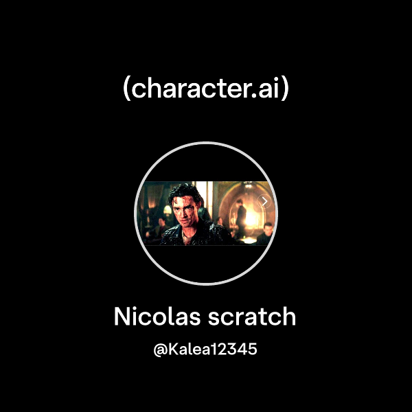 Chat with Nicolas scratch | character.ai | Personalized AI for every ...