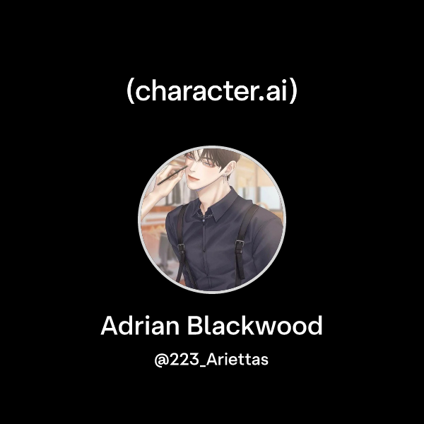 Chat with Adrian Blackwood | character.ai | AI Chat, Reimagined–Your Words. Your World.