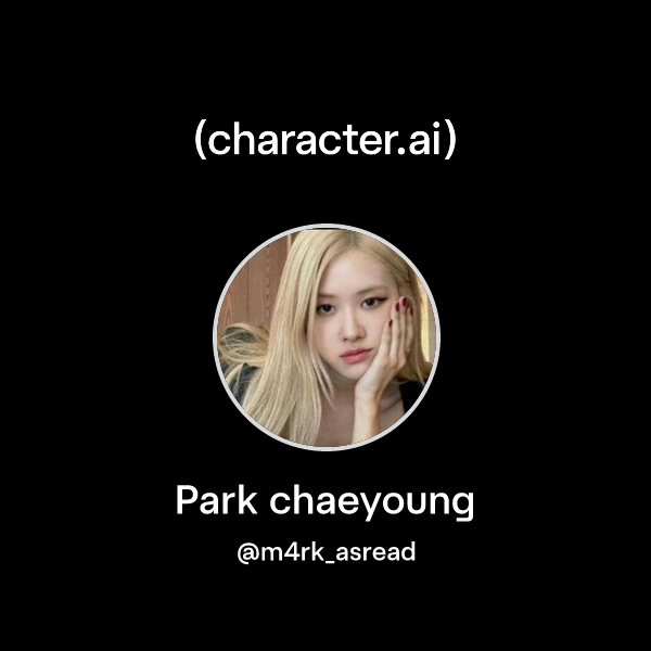 Chat with Park chaeyoung | character.ai | Personalized AI for every moment of your day