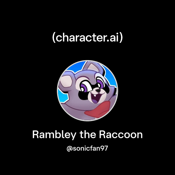 Chat with Rambley the Raccoon | character.ai | Personalized AI for ...
