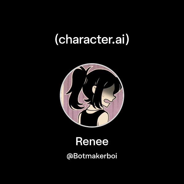 Chat with Renee | character.ai | Personalized AI for every moment of ...