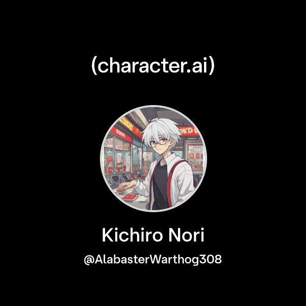 Chat with Kichiro Nori | character.ai | AI Chat, Reimagined–Your Words. Your World.