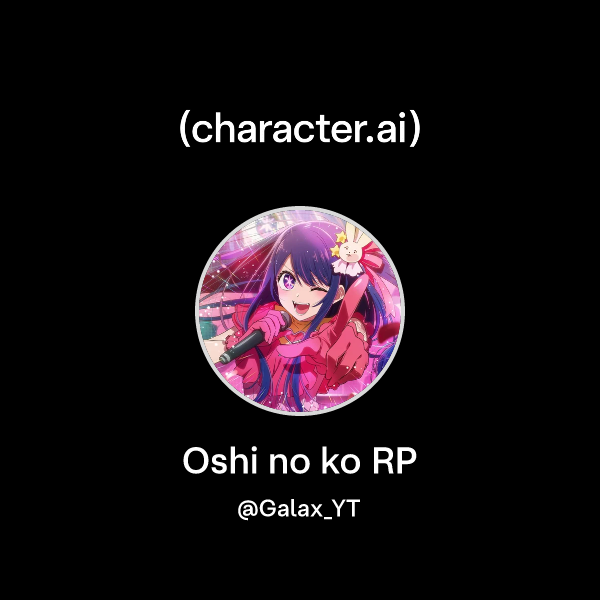 Chat with Oshi no ko RP | character.ai | AI Chat, Reimagined–Your Words. Your World.