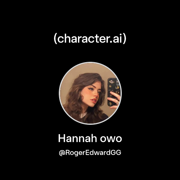 Chat with Hannah owo | character.ai | AI Chat, Reimagined–Your Words ...