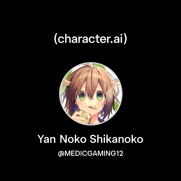 Chat with Yan Noko Shikanoko | character.ai | AI Chat, Reimagined–Your Words. Your World.