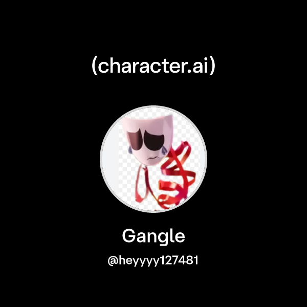 Chat with Gangle | character.ai | Personalized AI for every moment of ...