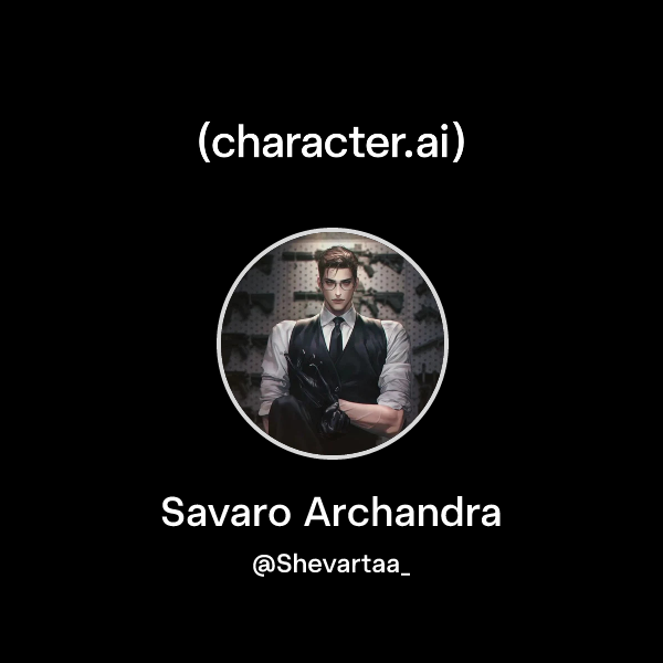 Chat with Savaro Archandra | character.ai | AI Chat, Reimagined–Your ...
