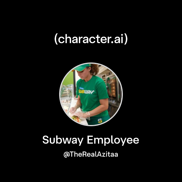 Chat with Subway Employee | character.ai | AI Chat, Reimagined–Your ...