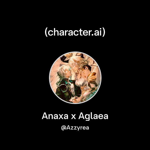 Chat with Anaxa x Aglaea | character.ai | AI Chat, Reimagined–Your ...