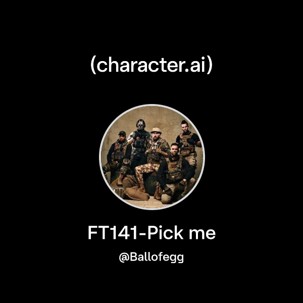 Chat with FT141-Pick me | character.ai | AI Chat, Reimagined–Your Words ...