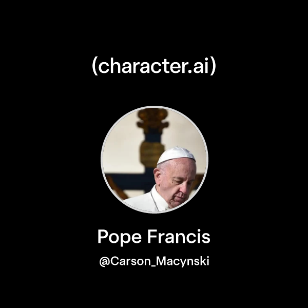 Chat with Pope Francis | character.ai | Personalized AI for every ...