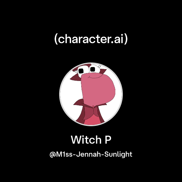 Chat with Witch P | character.ai | Personalized AI for every moment of ...