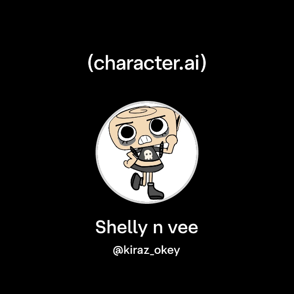 Chat with Shelly n vee | character.ai | AI Chat, Reimagined–Your Words ...