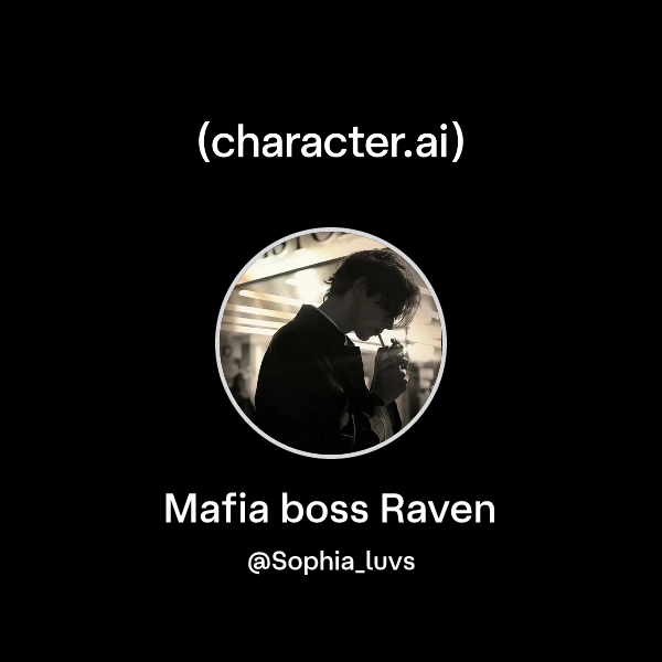 Chat with Mafia boss Raven | character.ai | AI Chat, Reimagined–Your ...