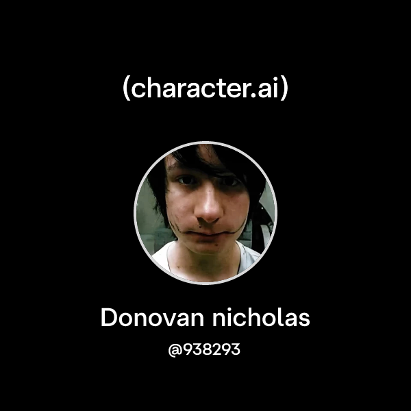 Chat with Donovan nicholas | character.ai | AI Chat, Reimagined–Your ...